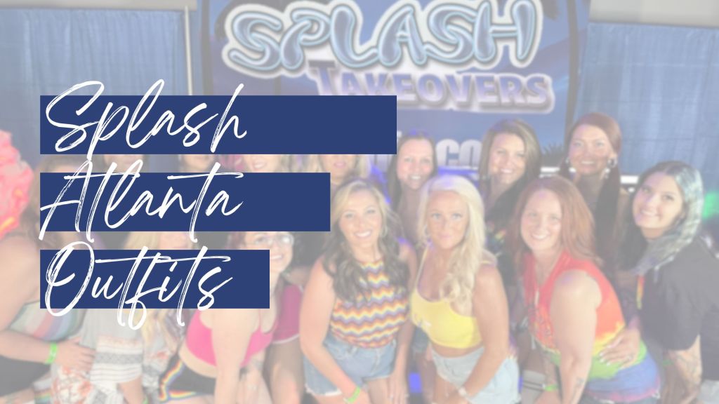 Splash Atlanta Outfits 2023 - The Swing Nation